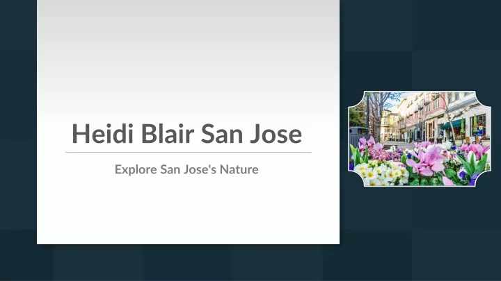 PPT - Heidi Blair San Jose - Explore San Jose's Nature PowerPoint ...