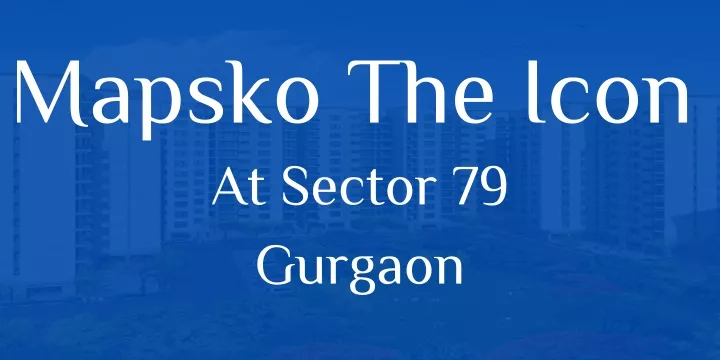 PPT - Mapsko The Icon Sector 79 Gurgaon - PDF PowerPoint Presentation ...