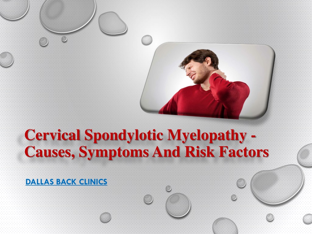 Ppt Cervical Spondylotic Myelopathy Causes Symptoms And Risk